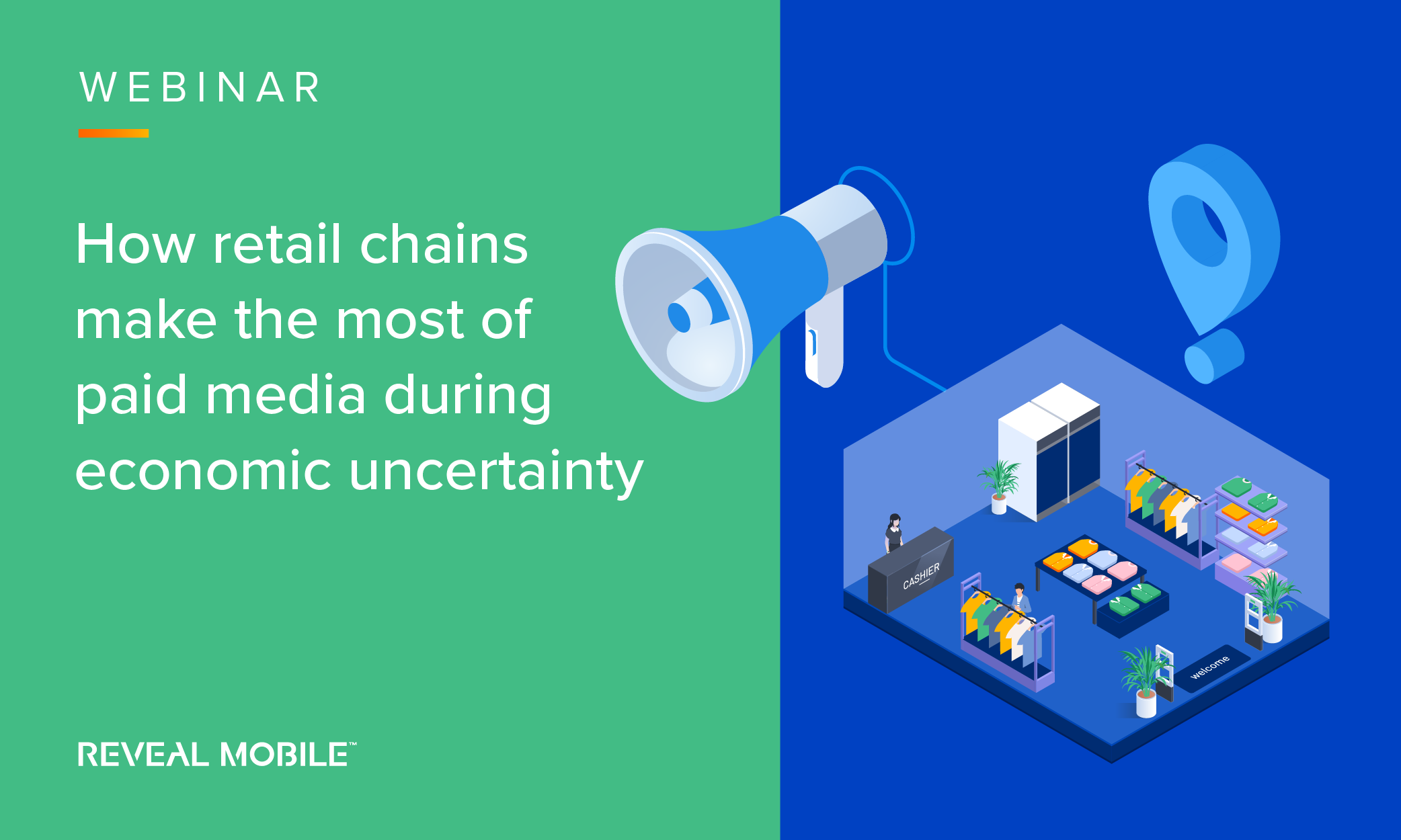 How Retail Chains Make the Most of Paid Media During Economic Uncertainty | Reveal Mobile